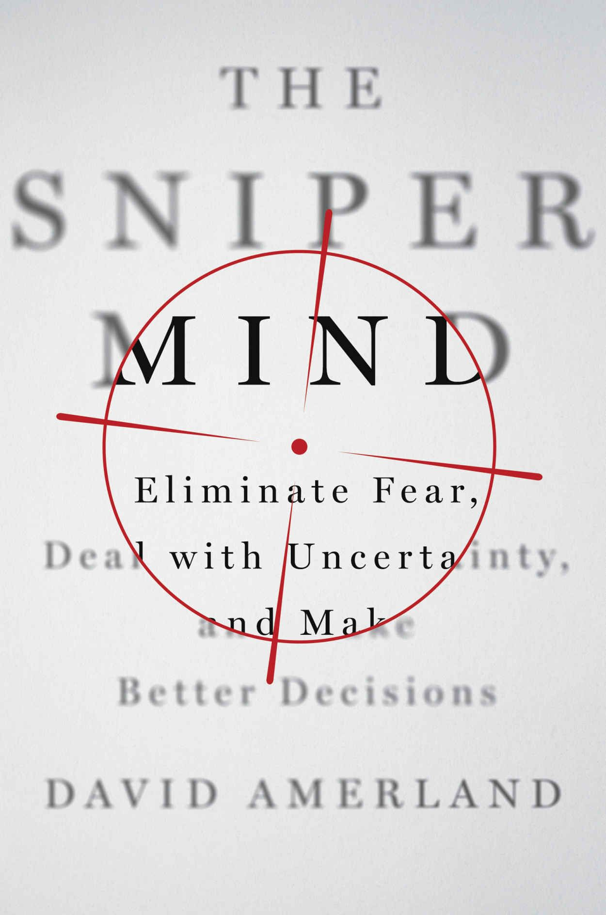 Book Review: The Sniper Mind: Eliminate Fear, Deal with Uncertainty ...