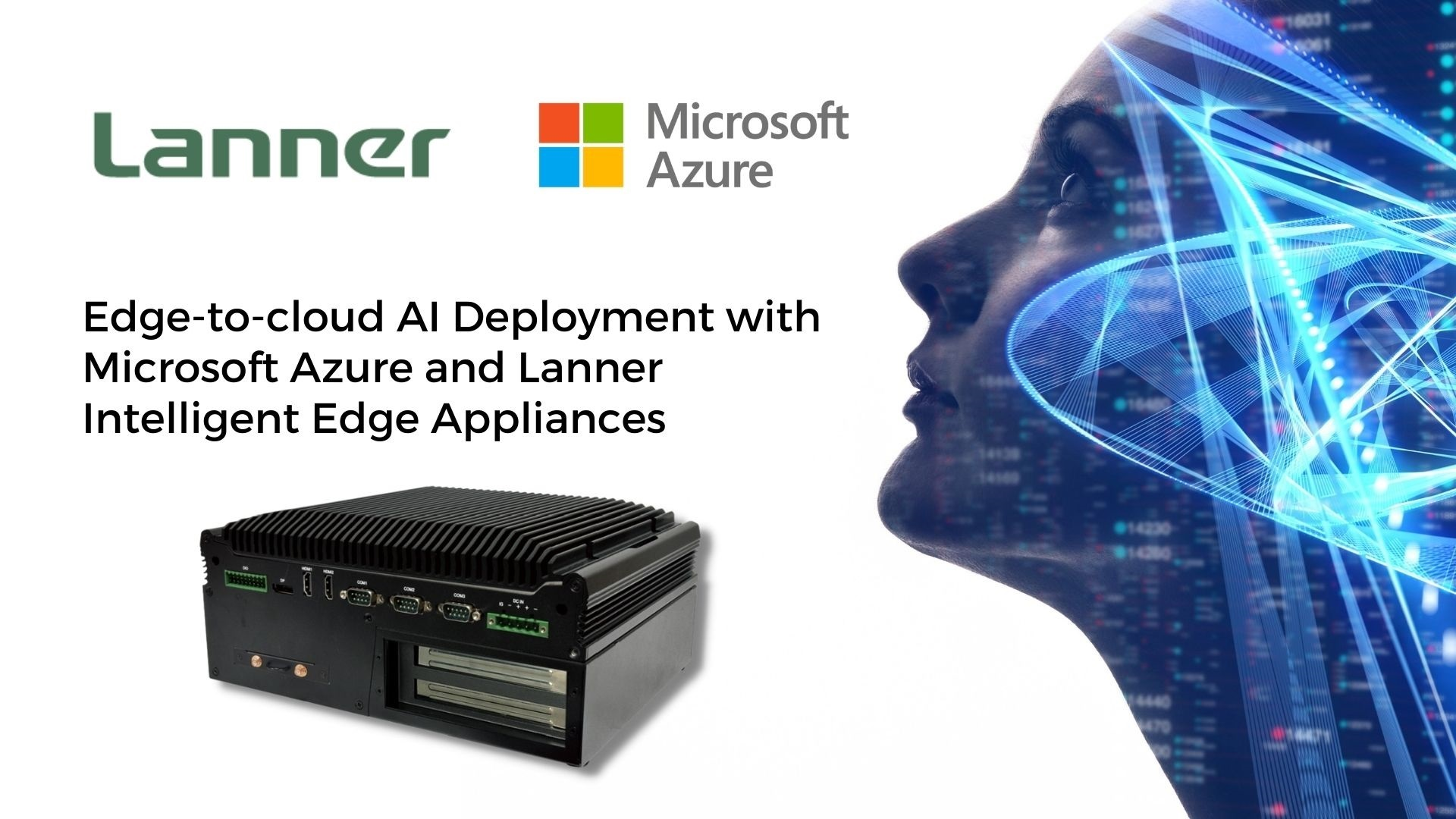Lanner Partners with Microsoft to Deliver Edge-to-Cloud AI Deployments ...