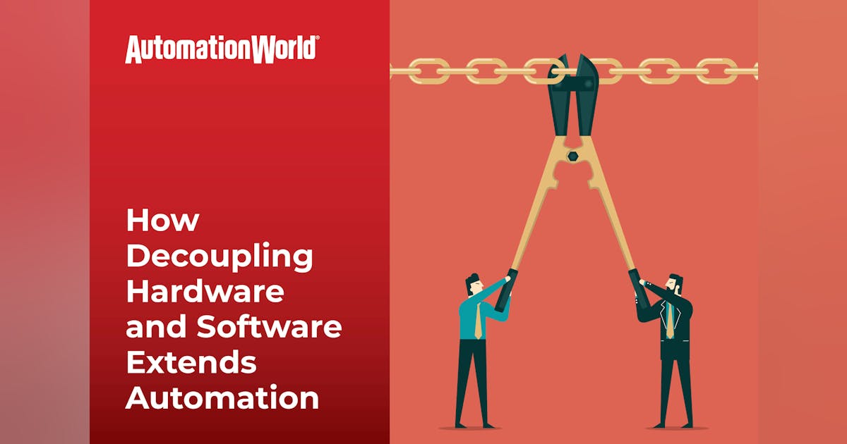 Extend Automation Performance Via Hardware And Software Decoupling Automation World