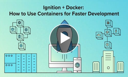 How to Use Containers for Faster Development with Ignition and Docker | Automation World
